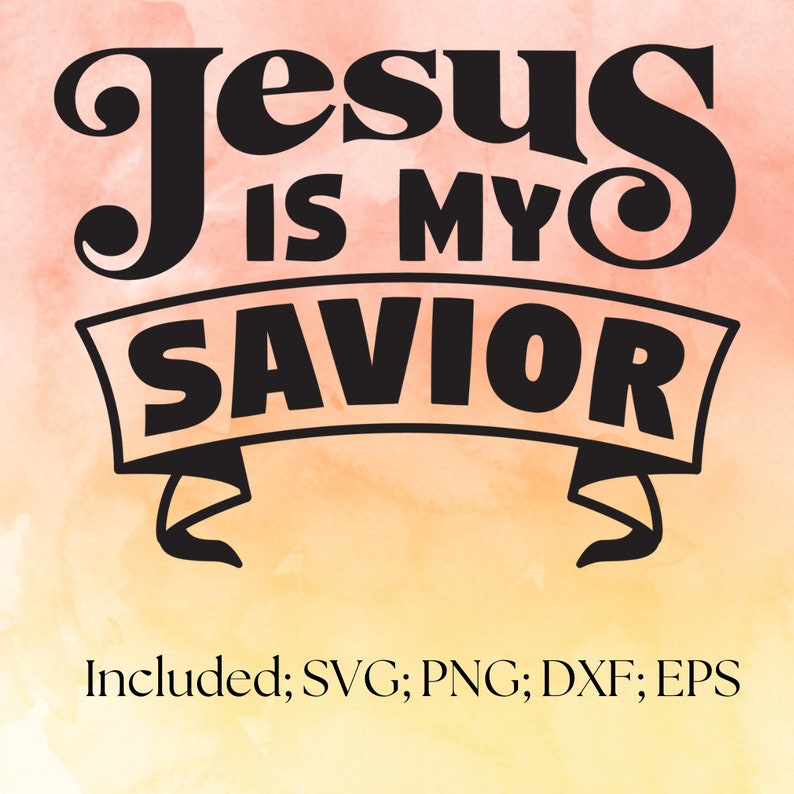 Jesus is My Savior SVG / Savior SVG / Cut File / Cricut / Commercial ...
