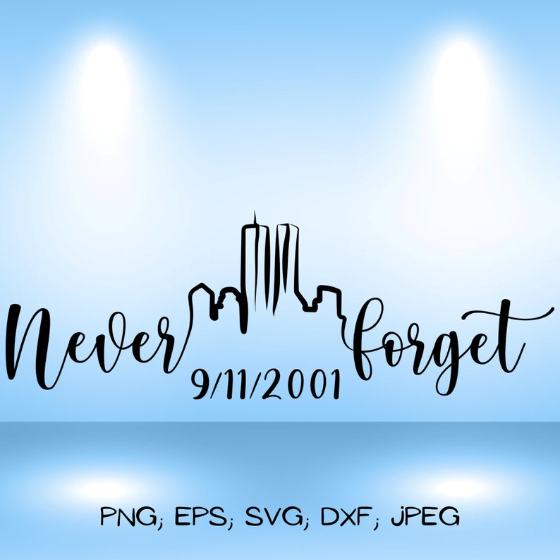 Never Forget SVG / September 11th United We Stand SVG / Inspirational ...