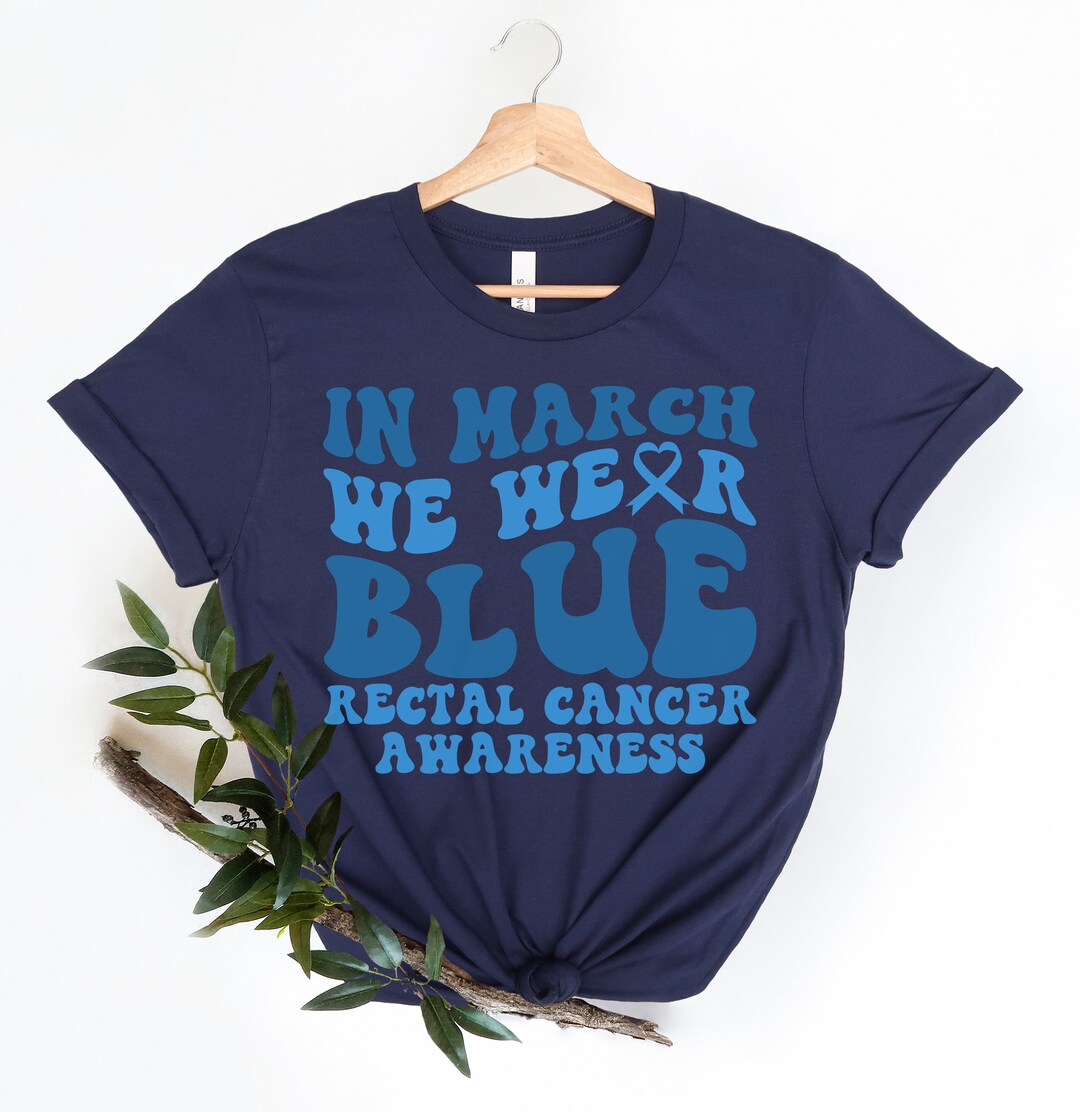 Rectal Cancer Awareness Shirt, Fight Rectal Cancer Walk Tees, Blue ...