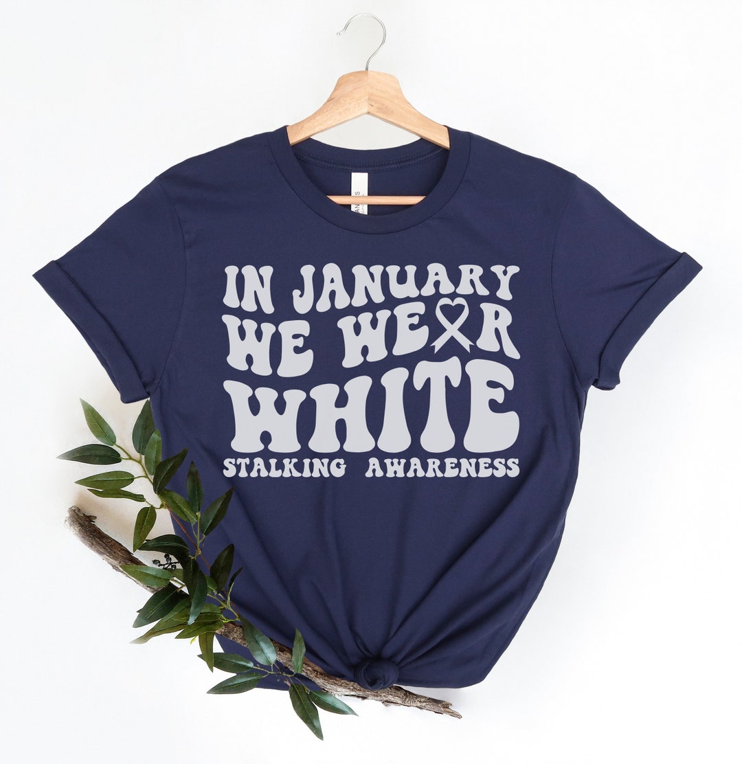 Stalking Awareness Shirt, Fight Stalking Walk Tees, White Ribbon Shirts ...