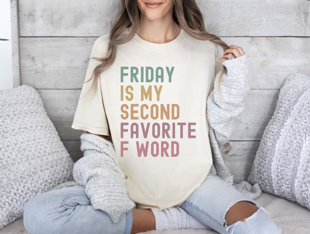 Funny F Word Shirt, Friday Lover Shirt, Weekend Tee, Friday IS My ...