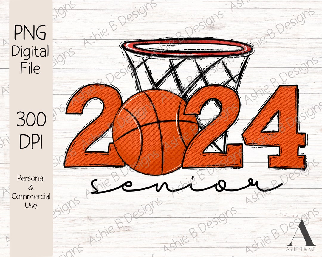 Basketball Senior 2024 PNG, Sweatshirt Design, Sublimation Design ...