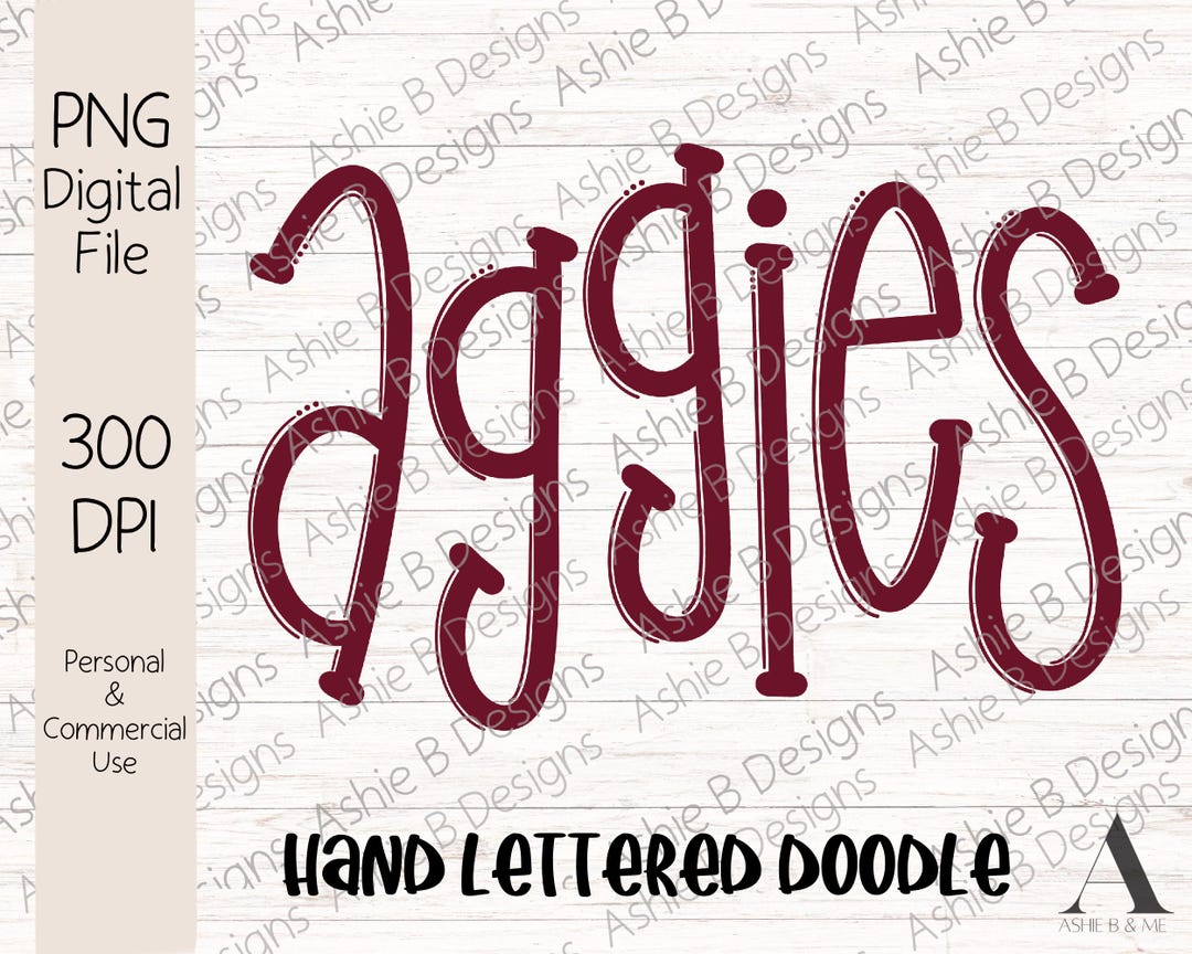 Hand Lettered Doodle Aggies PNG, Maroon Aggies Tshirt Design, Digital ...