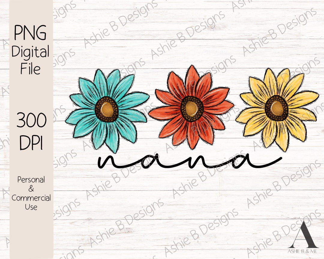 Floral Nana PNG, Nana T-shirt Design, Sublimation, Digital Download - Etsy