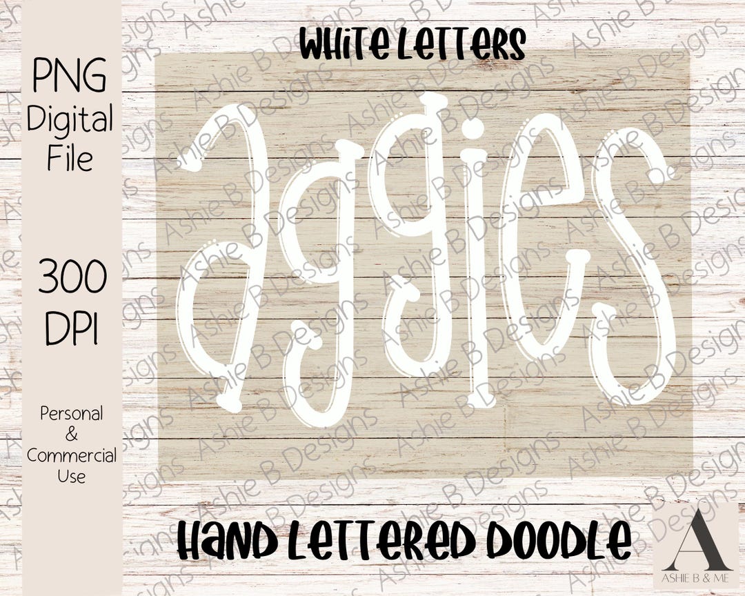 Hand Lettered Doodle Aggies PNG, White Aggies Tshirt Design, Digital ...