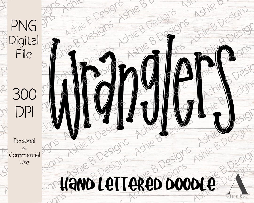 Hand Lettered Doodle Wranglers PNG, Wranglers Tshirt Design, Digital ...