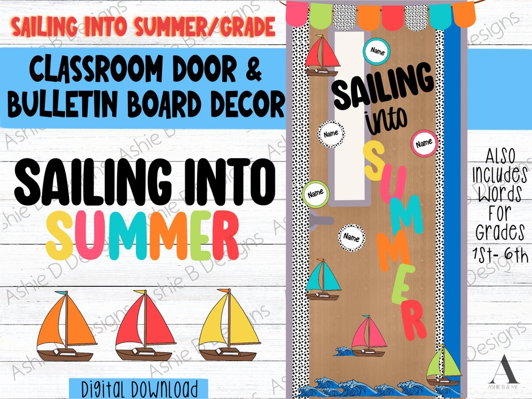 Classroom Door Decor, Sailing Into Summer Bulletin Board, Sailing Into ...
