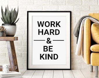 Work Hard // Play Hard // Be Kind // A4 // A5 // Nursery Decor // Home ...
