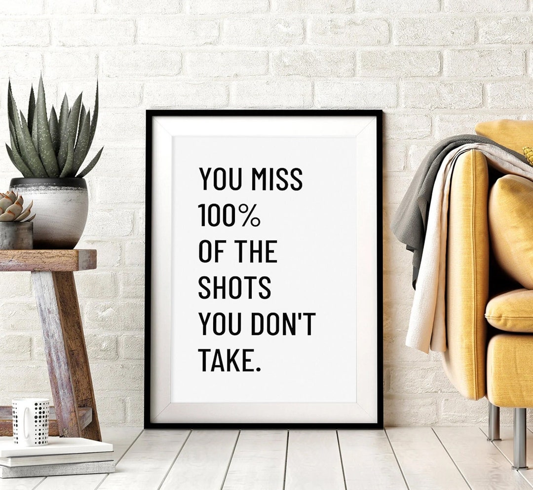You Miss 100% of the Shots You Don't Take PRINTABLE Poster Wayne ...