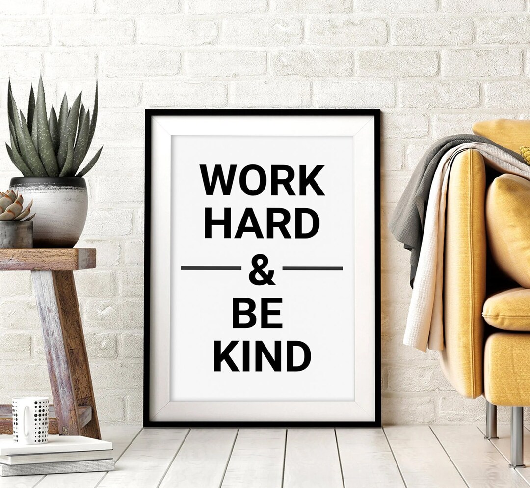 Work Hard & Be Kind Printable Wall Art – Motivational Quote Poster ...