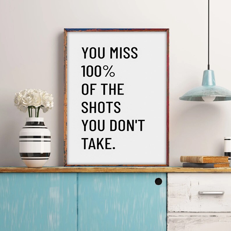 You Miss 100% of the Shots You Don't Take PRINTABLE Poster Wayne ...