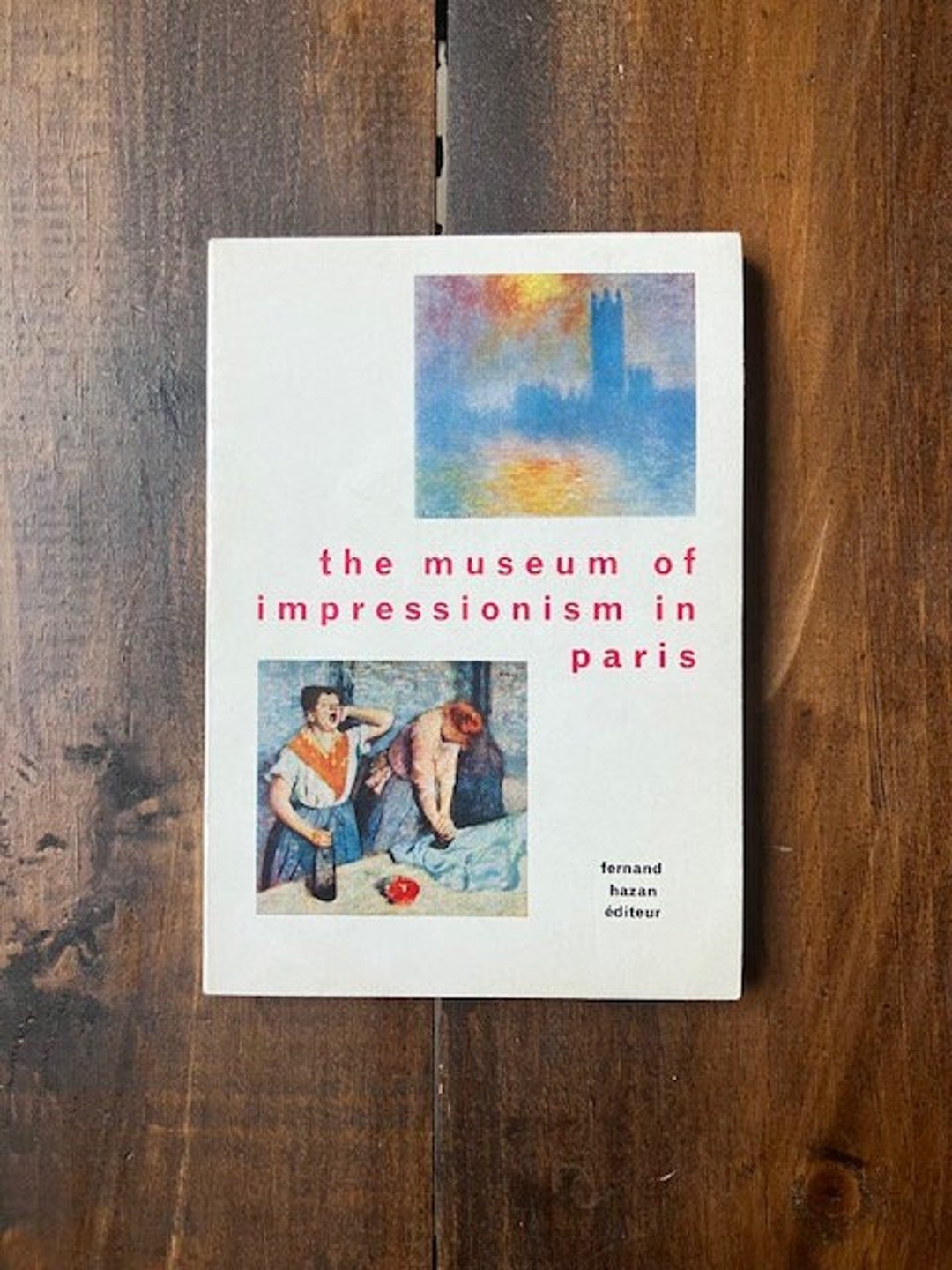 The Museum of Impressionism in Paris Fernard Hazan Published by Fernand ...