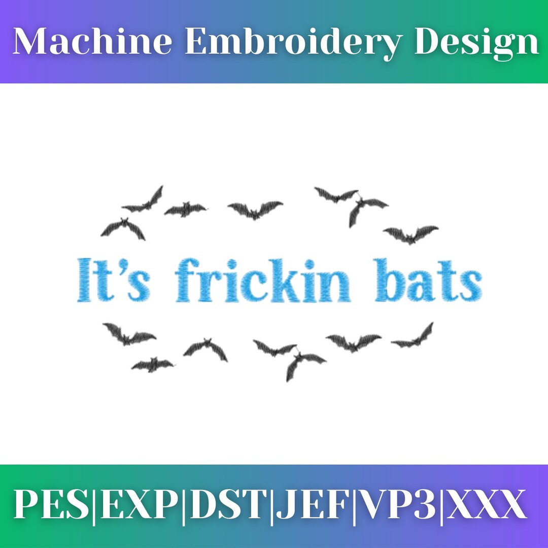 It's Frickin Bats Embroidery File I Love Halloween Funny Fall Design 6 ...