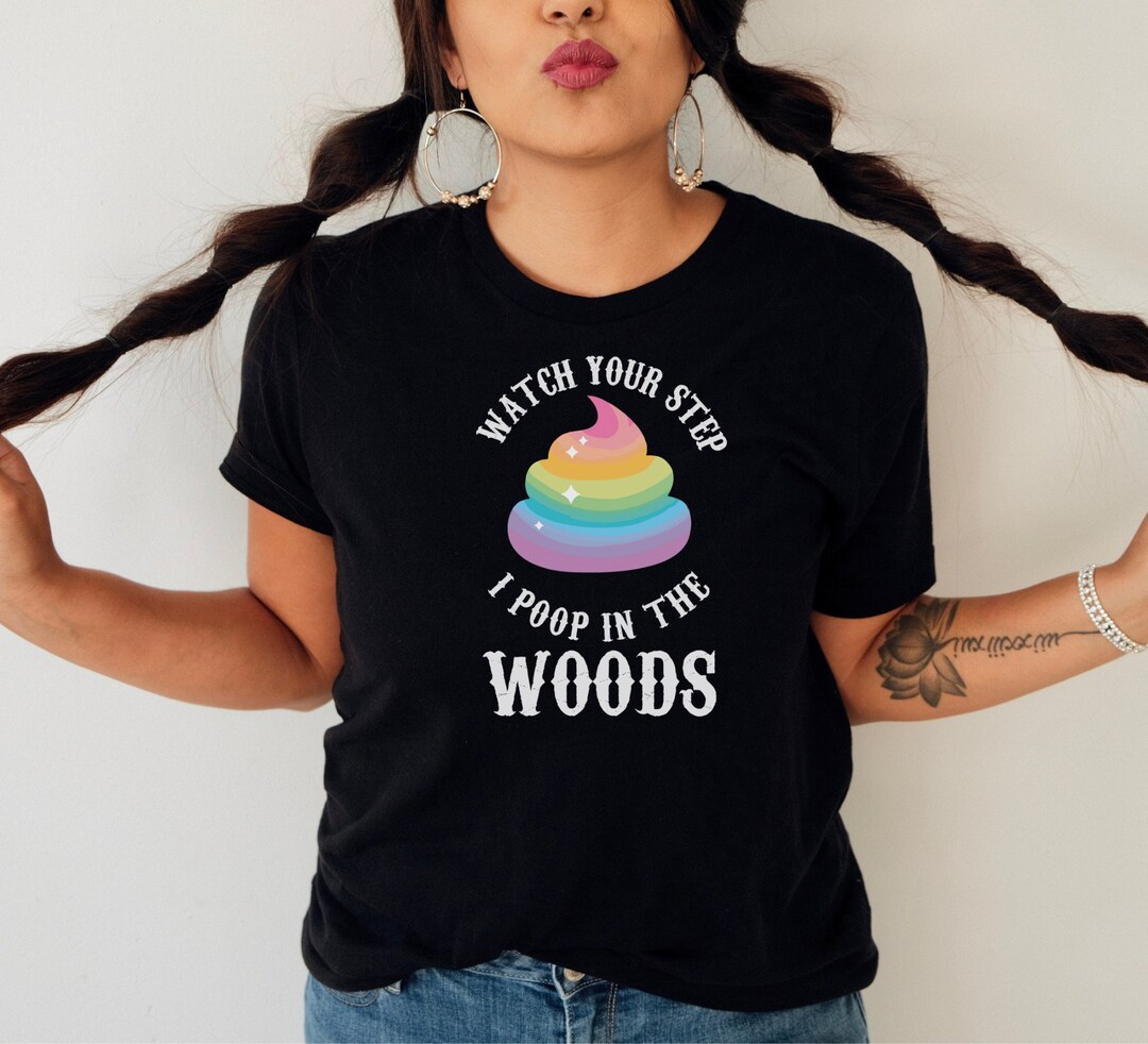 Watch Your Step I Poop in the Woods, Trippy Hippie Tee, Rave Wear Shirt ...