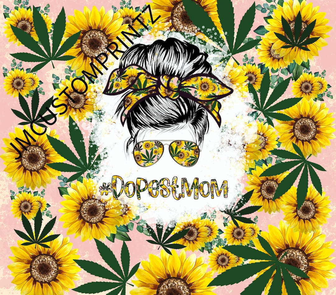 420 Messy Bun Dopest Mom Png Svg - Weed Tumbler 420 Sublimation Wrap ...