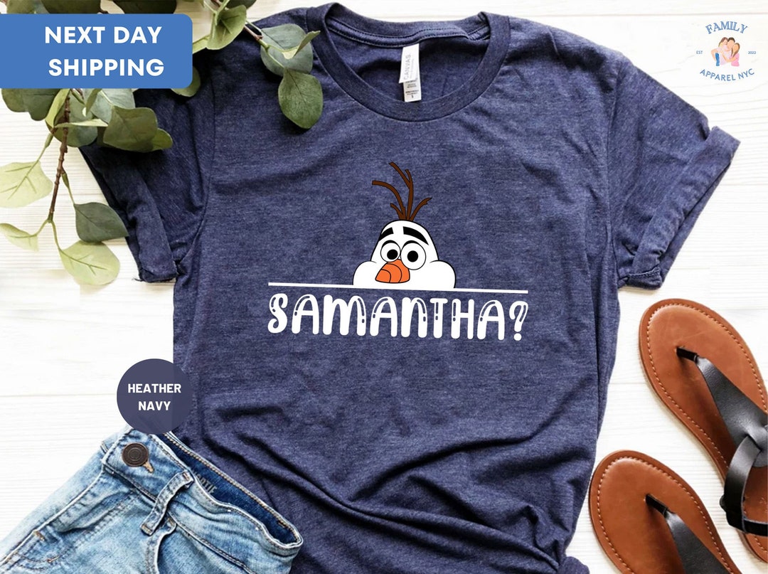 Olaf T-shirt, Olaf Samantha T-shirt, Funny Frozen T-shirt, Disney Shirt ...