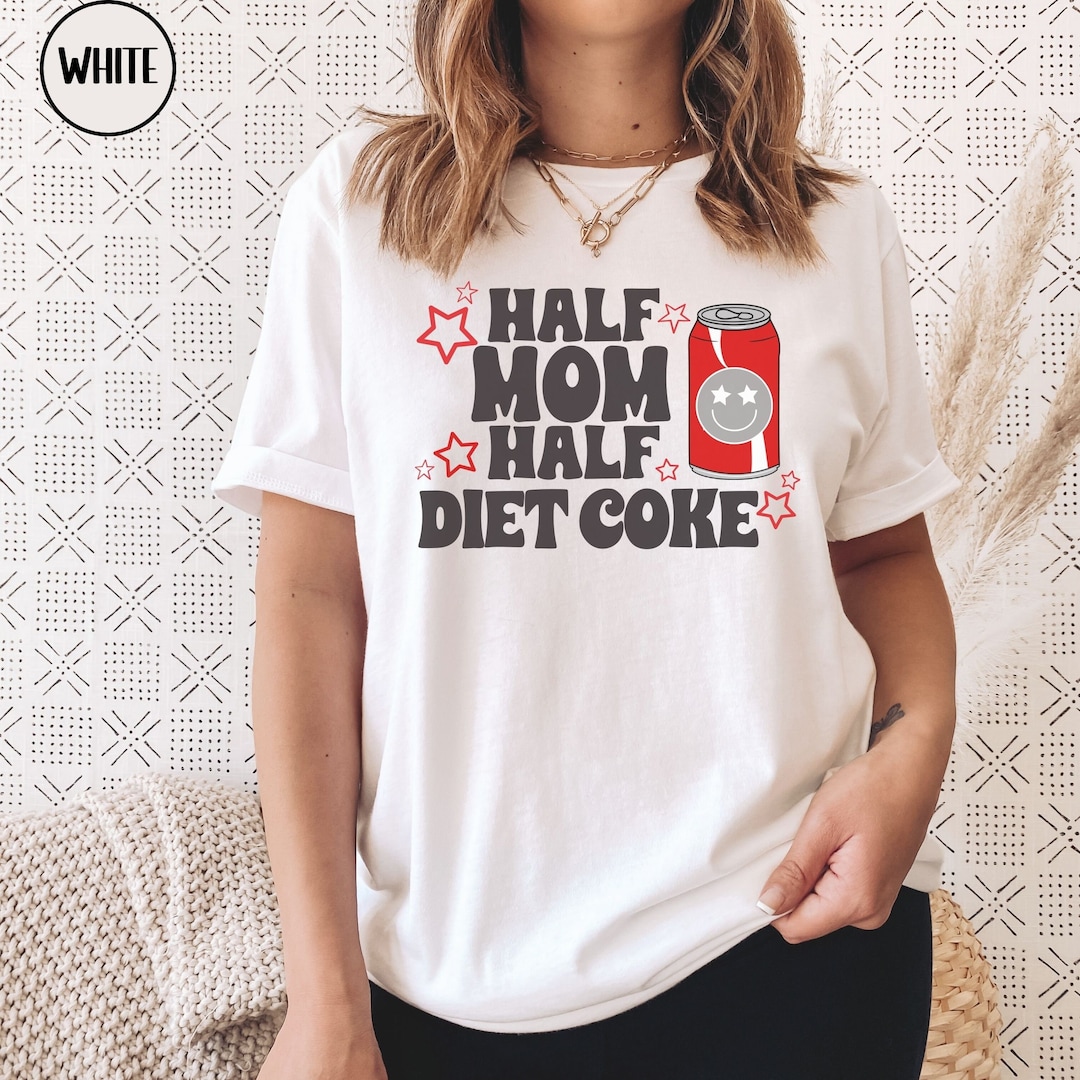 Half Mom Half Diet Coke Shirt Funny Mom Life T-shirt LDC - Etsy