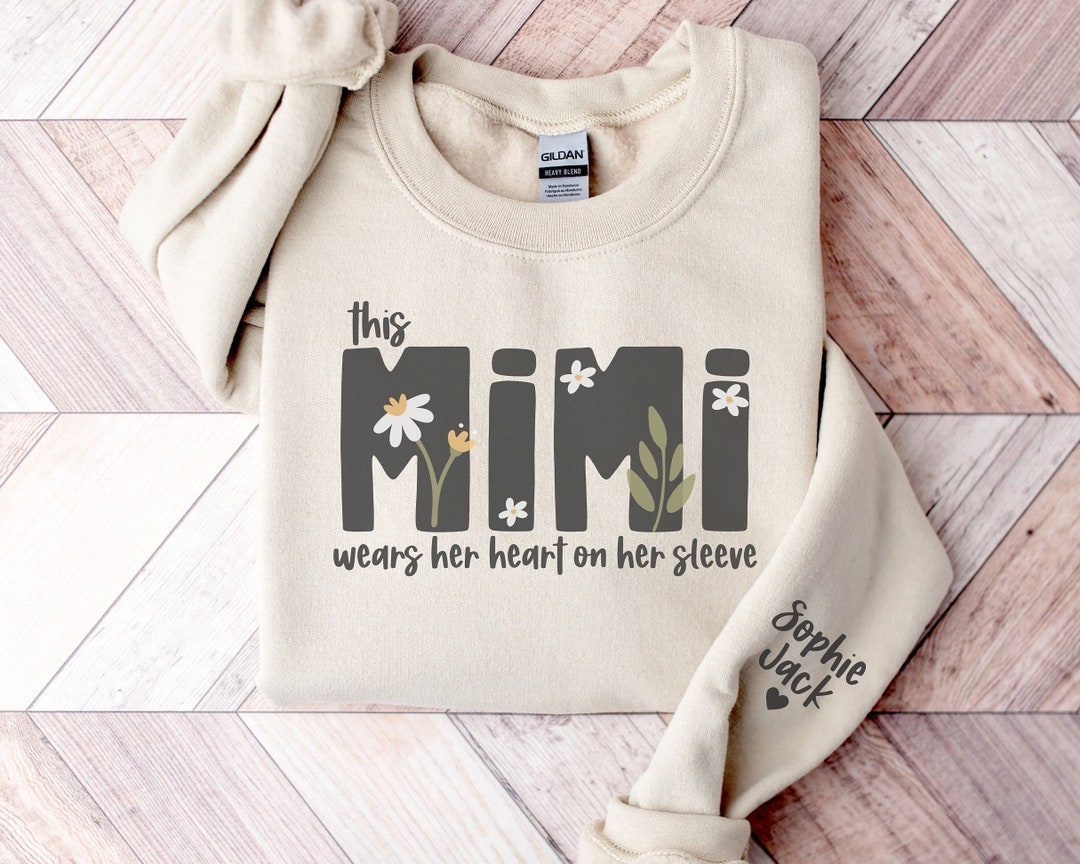 CUSTOM I Wear My Heart on My Sleeve Mimi Sweatshirt, Mimi Sweater With ...