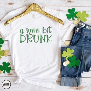 A Wee Bit Drunk Shirt, Funny St. Patrick's Day T-shirt, St. Patty's Day ...