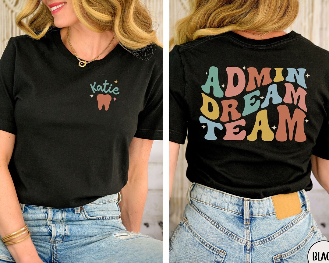 CUSTOM Dental Office Admin Dream Team Shirt, Personalized ...