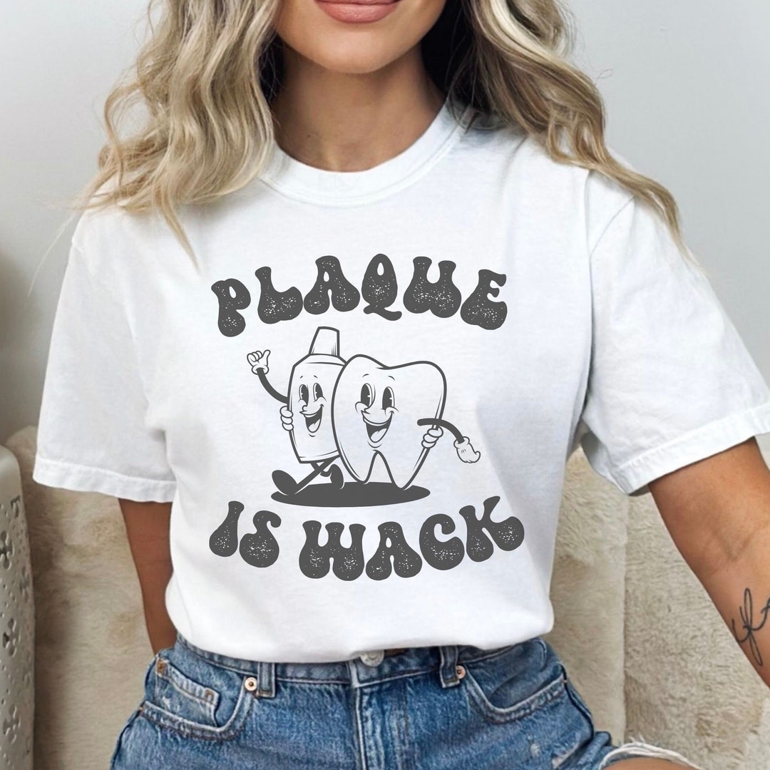 Plaque is Wack Shirt, Retro Dental Hygienist T-shirt, Dental Student ...