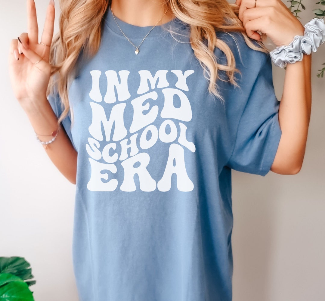 In My Med School Era Shirt, Med Student Gift, Med School Gift, Future ...