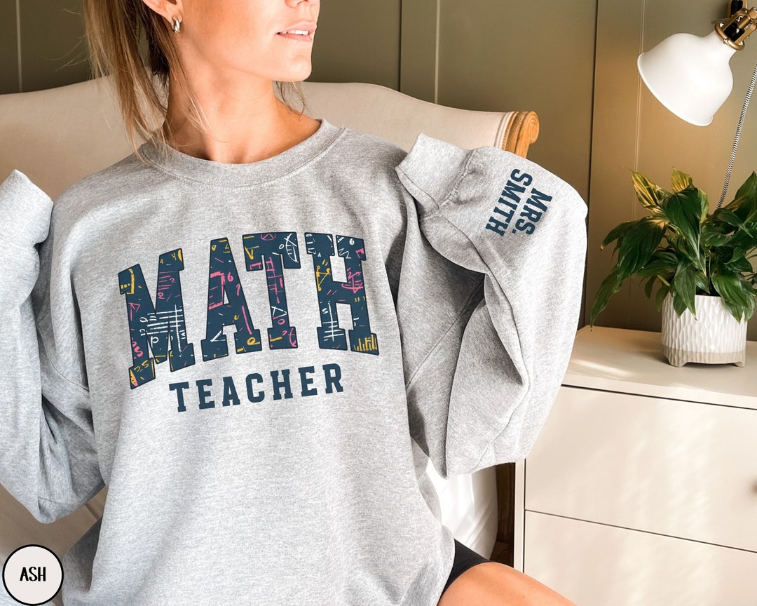 CUSTOM Math Teacher Sweatshirt With Name on Sleeve, High School Math ...