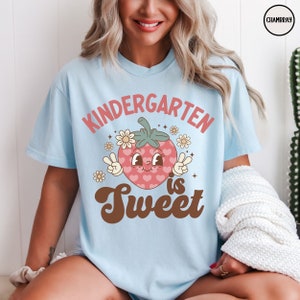 Kindergarten is Sweet Comfort Colors® Shirt, Strawberry Kindergarten ...