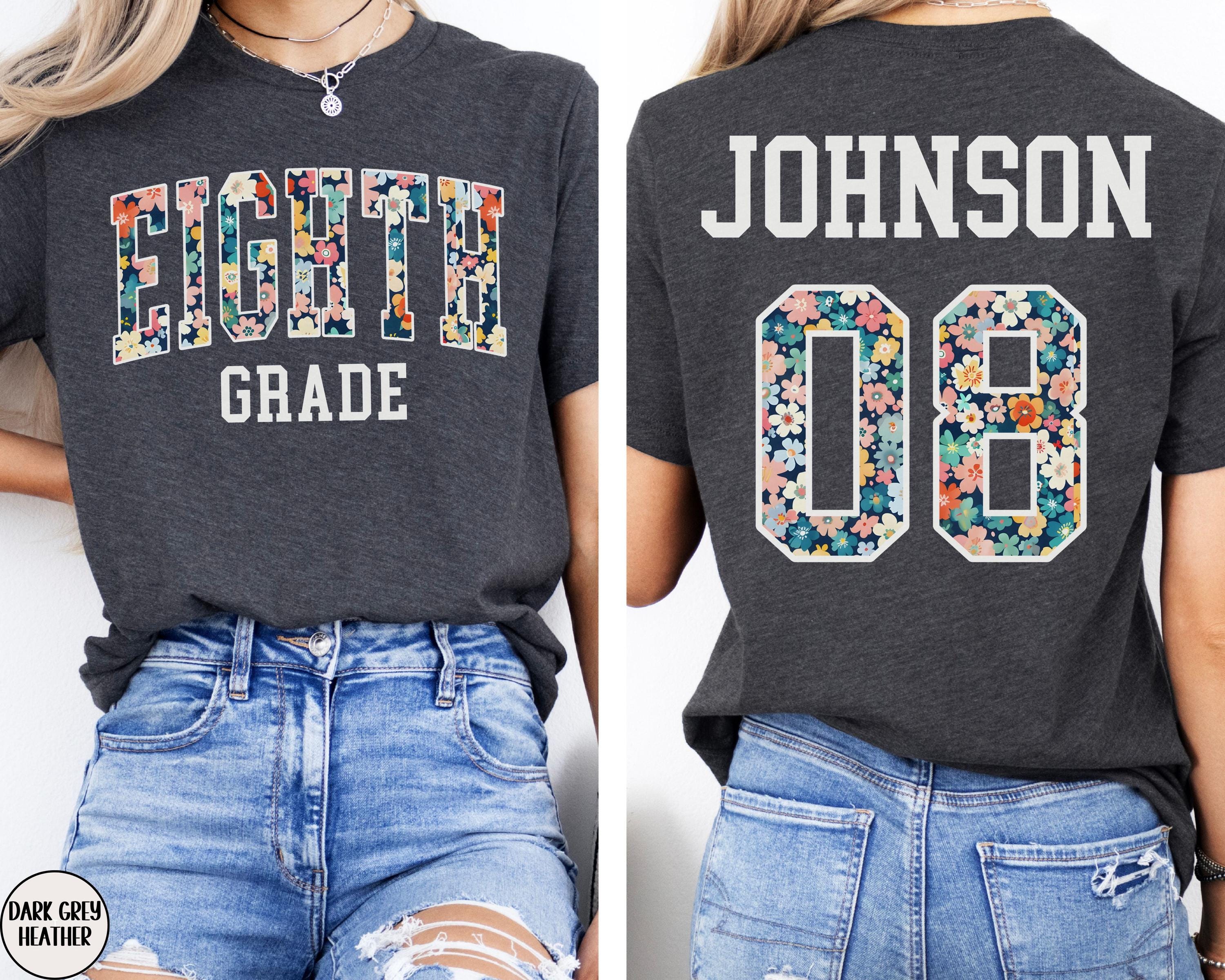 CUSTOM Eighth Grade Team Shirt, Floral 8th Grade Teacher Shirt, Back to ...