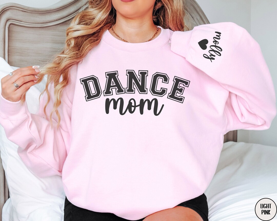 CUSTOM Dance Mom Sweatshirt With Name on Sleeve, Personalized ...