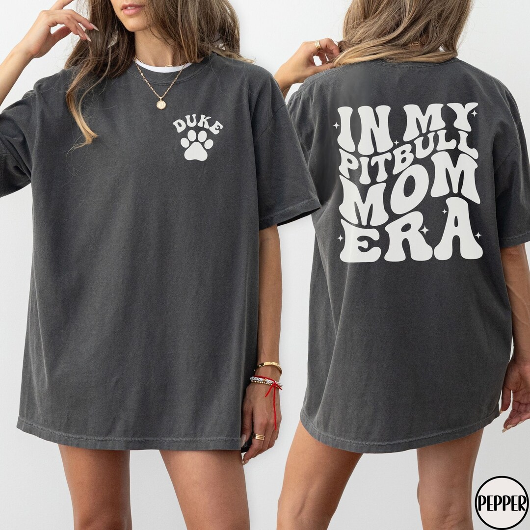 CUSTOM in My Pitbull Mom Era Comfort Colors® Shirt, Pit Bull Mama T ...