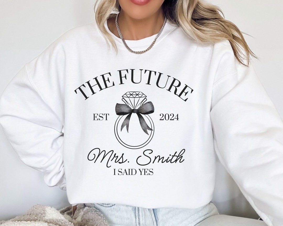 CUSTOM Future MRS Sweatshirt, Personalized Bride to Be Sweater, Newly ...