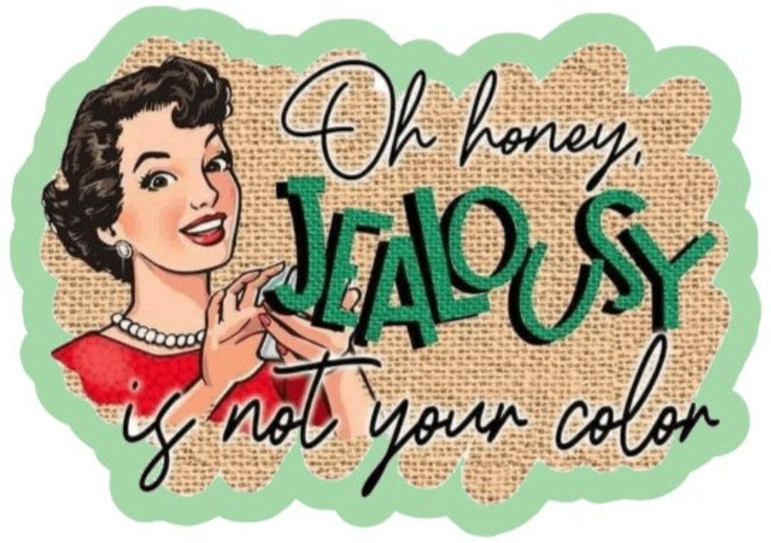 Oh Honey Jealousy is Not Your Color - Etsy