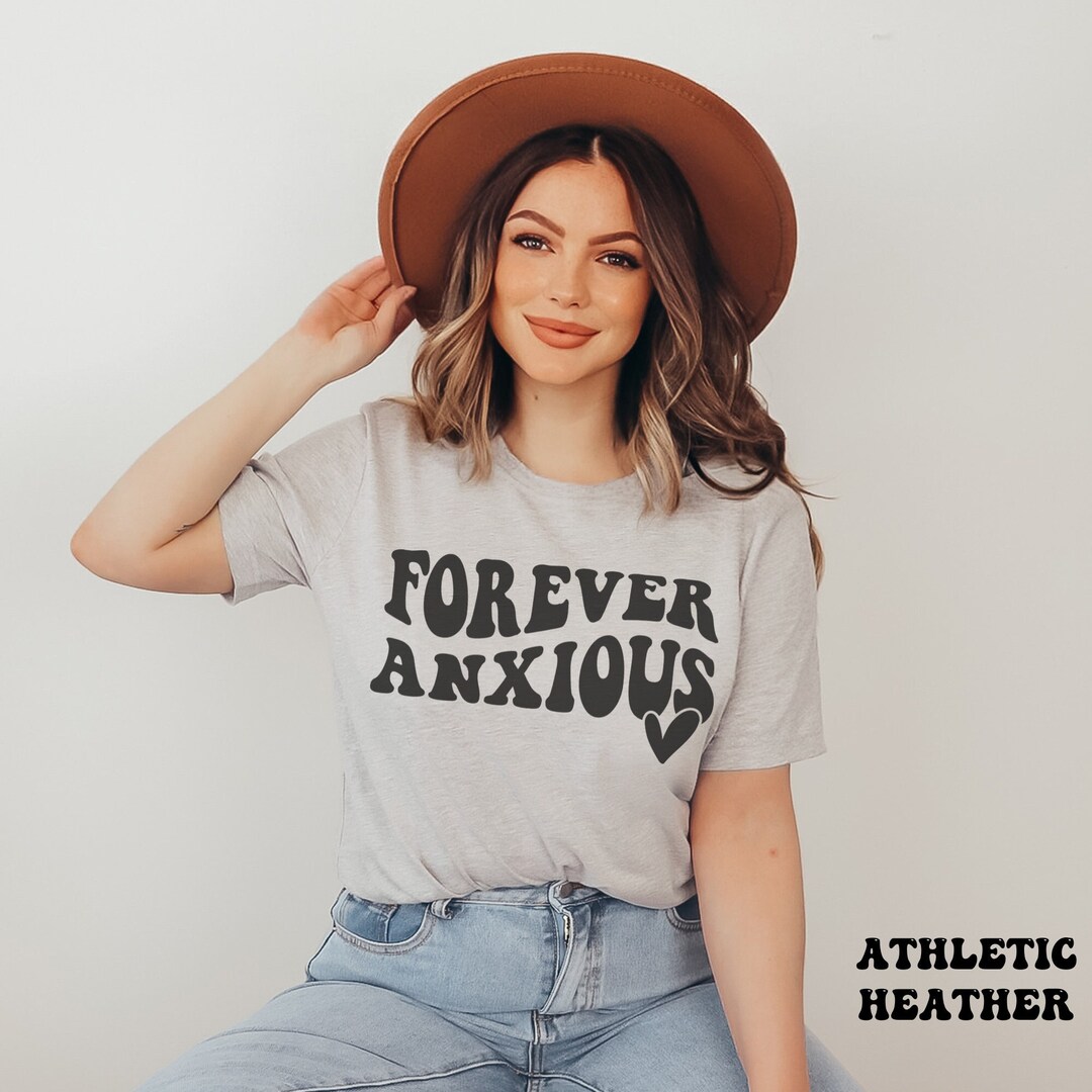 Forever Anxious Shirt, Introvert Shirt, Mental Health Awareness ...