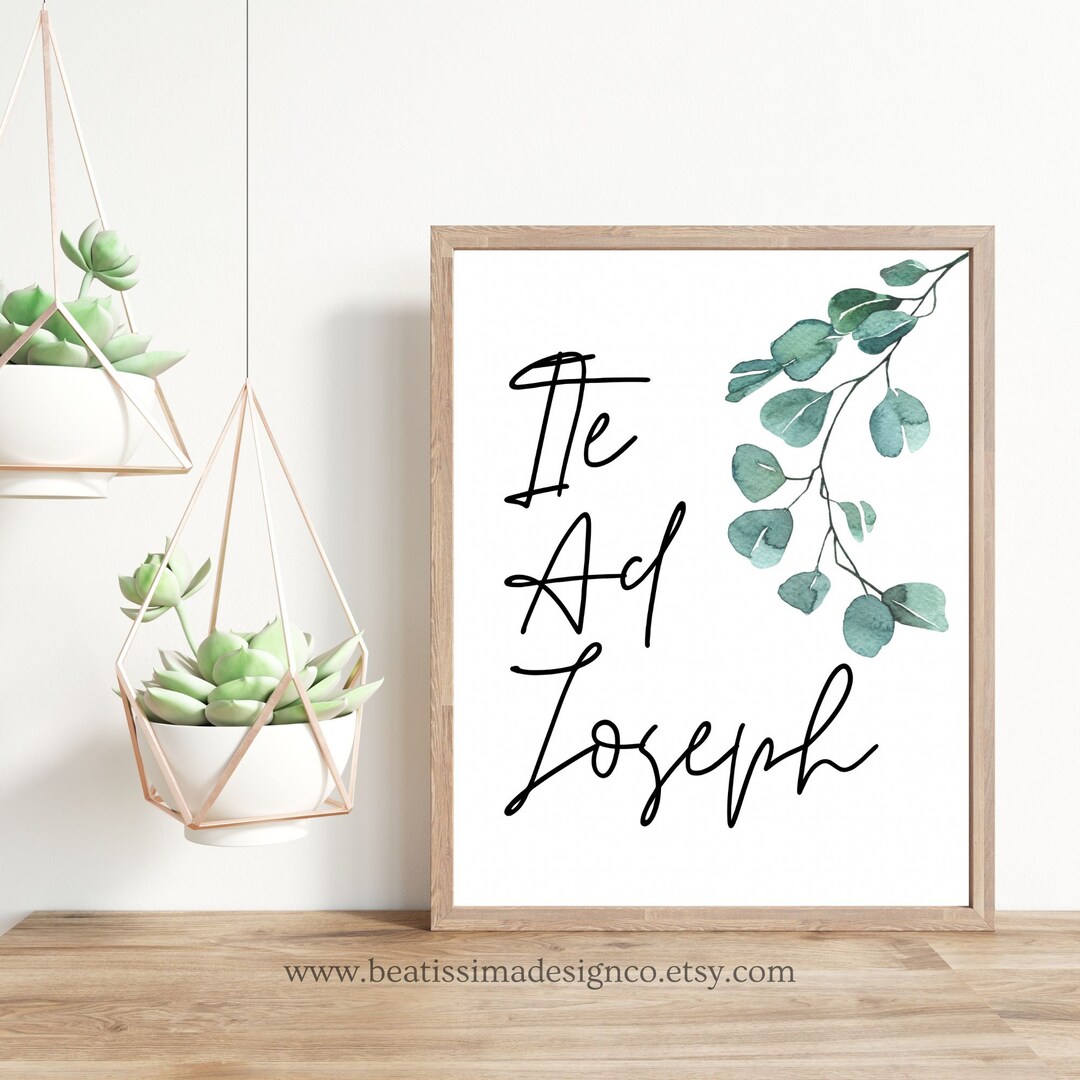 Printable St. Joseph Wall Art - Ite Ad Joseph - Go to Joseph - Digital ...