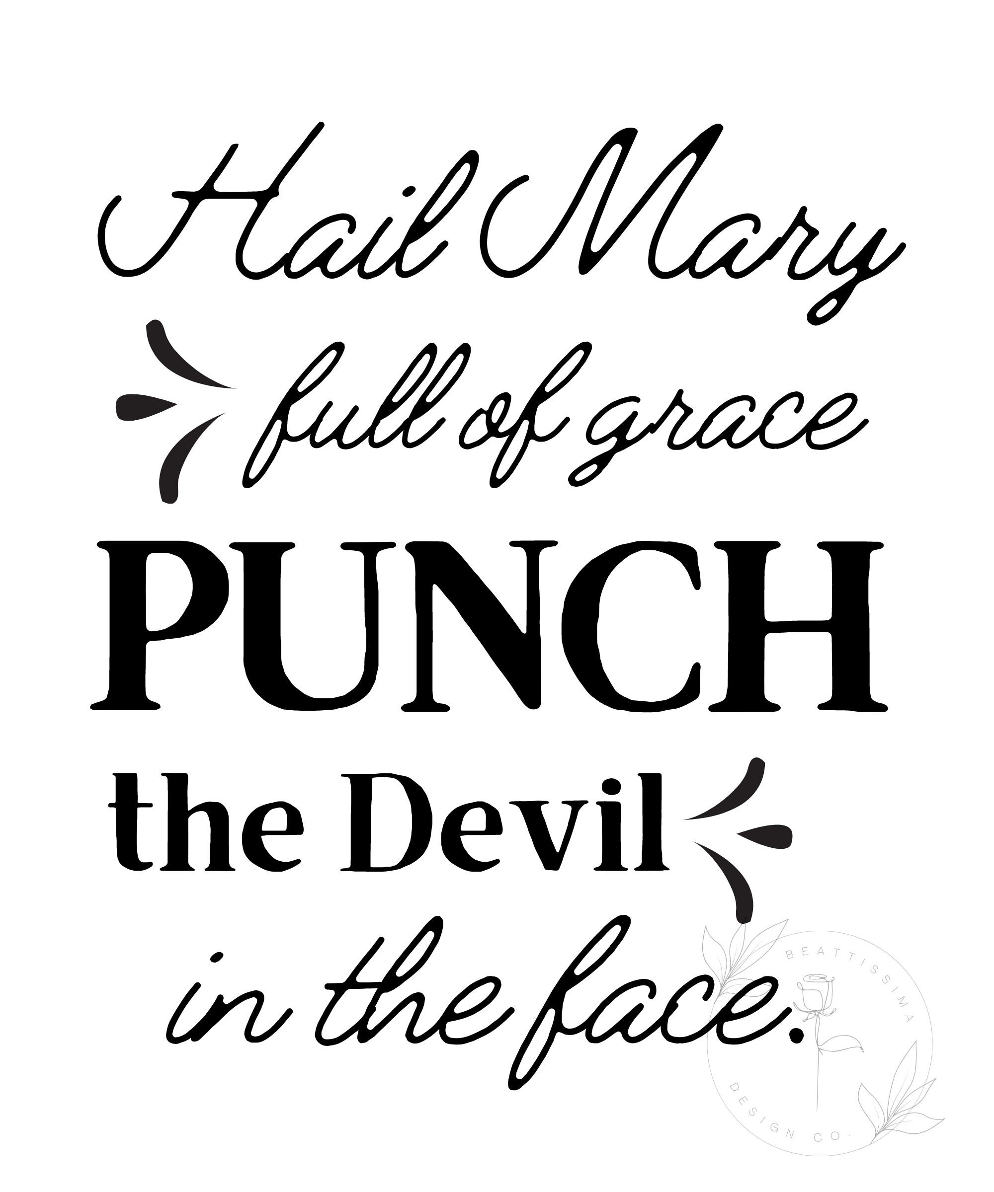 PRINTABLE Hail Mary Full of Grace Punch the Devil in the Face Wall Art ...
