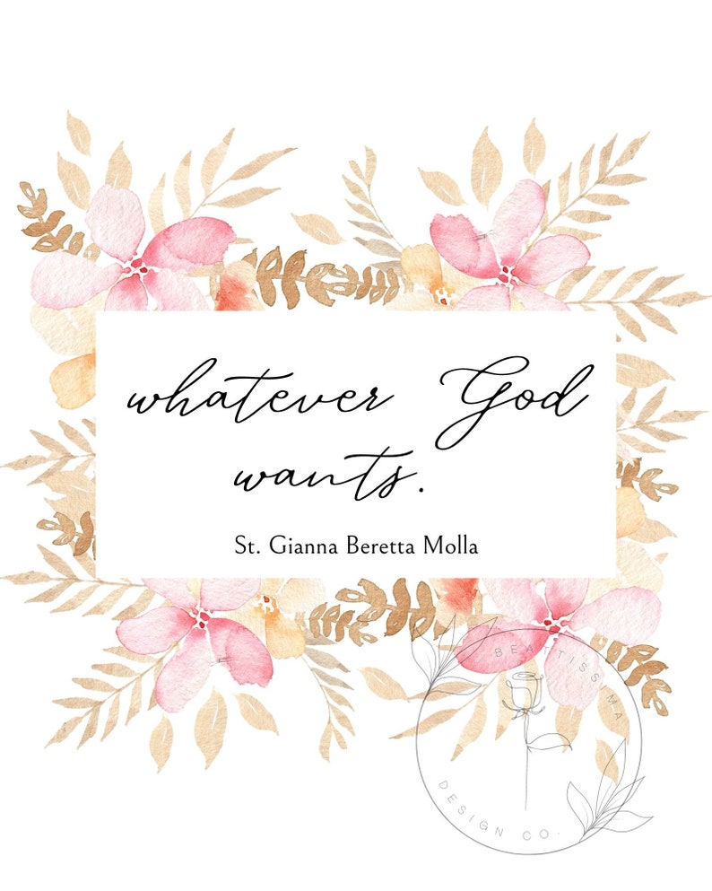 PRINTABLE St. Gianna Molla Whatever God Wants Quote Printable Wall Art ...