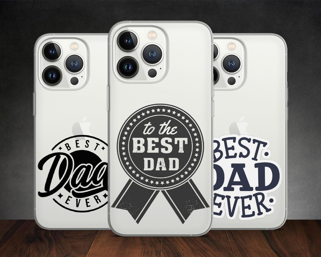 Best Dad Father's Day Perfect Gift Phone Case for iPhone 15 14 13 Pro ...