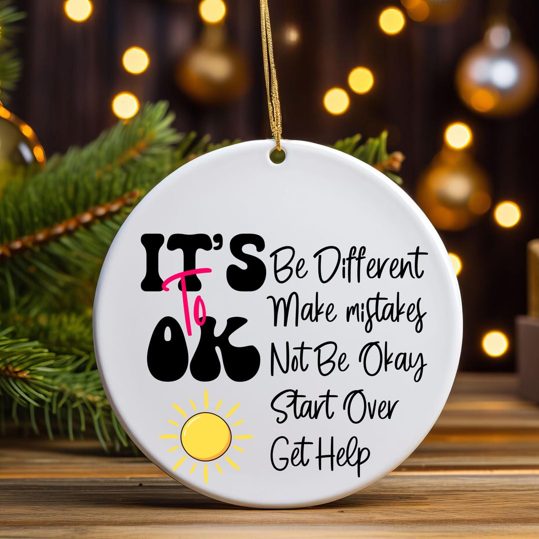 It's Ok to Be Different Ornament, Its Ok Not to Be Ok Ornament, Words ...