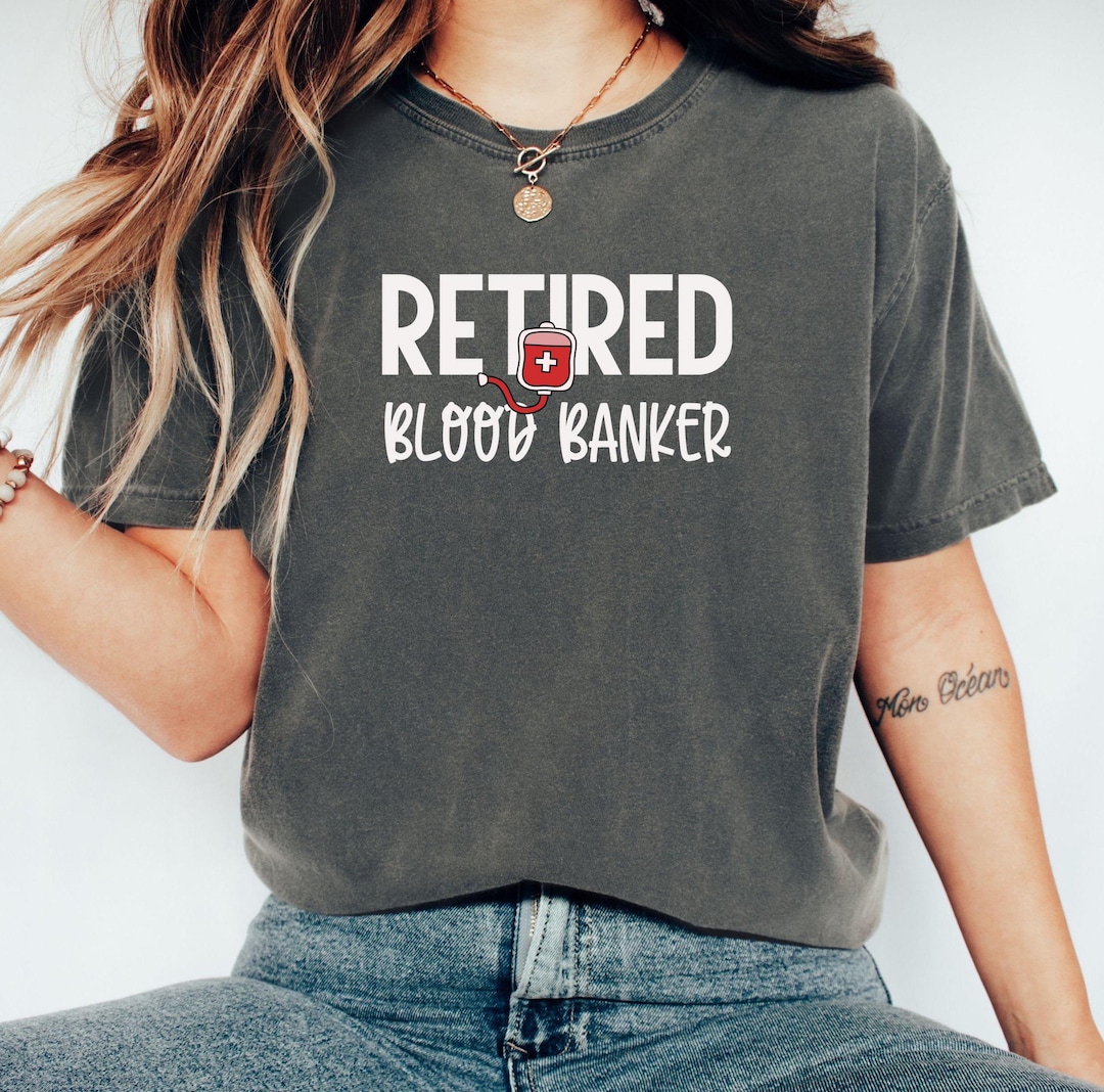 Blood Bank Retirement Gift, Blood Bank Retirement Shirt, Gift for ...