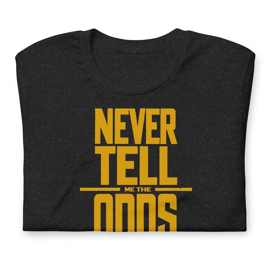 Never Tell Me the Odds T-shirt, Han Solo Unisex Tee - Etsy