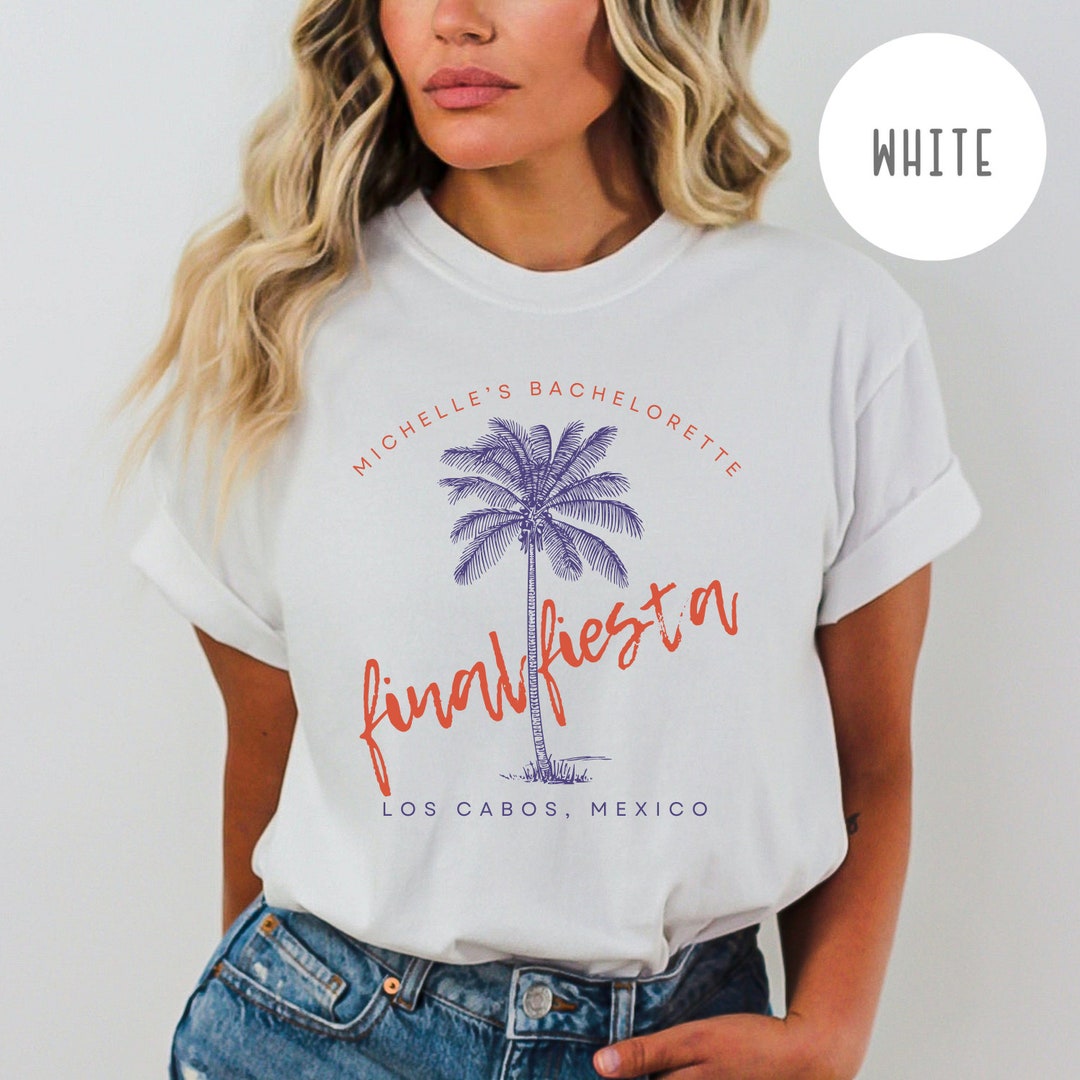 Mexico Bachelorette Final Fiesta Group Shirts, Cabo Bachelorette, Final ...