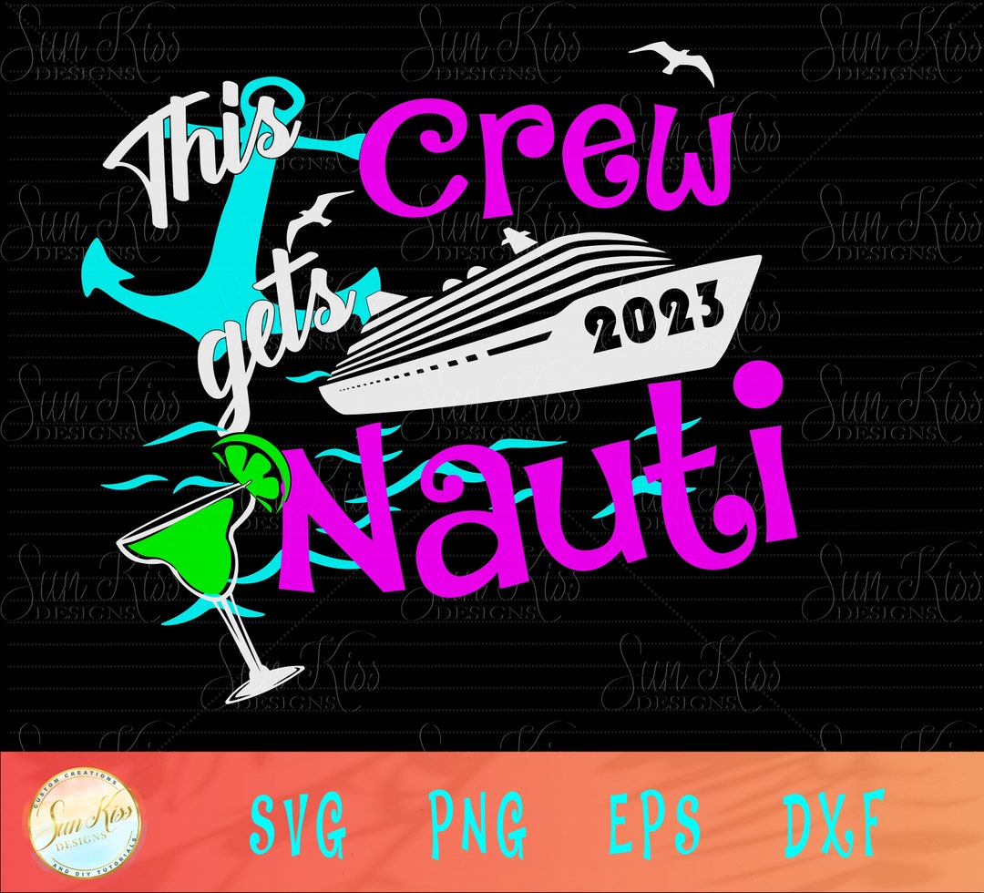 This Crew Gets Nauti Svg Png Dxf and Eps Files for Cutting - Etsy Australia