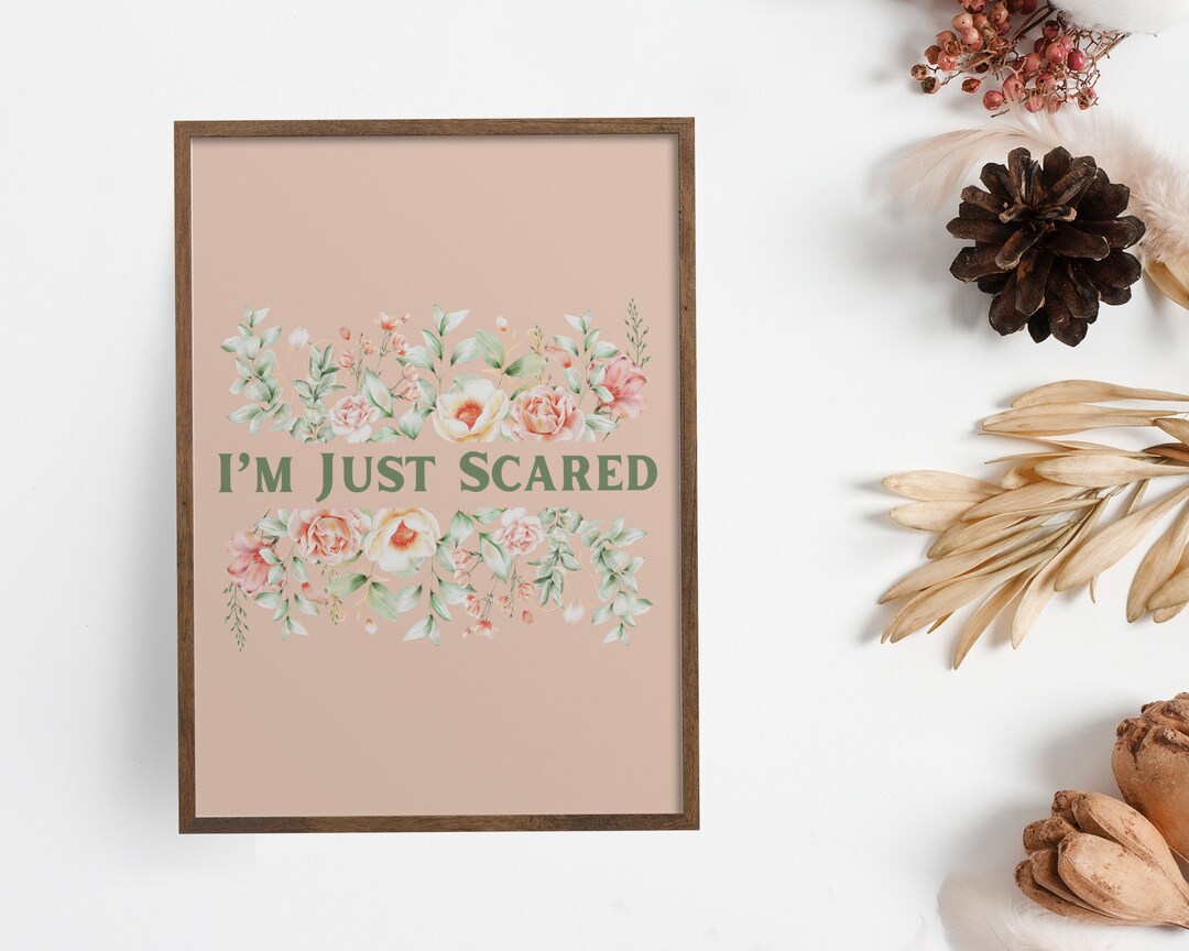 I'm Just Scared Printable Wall Art, Home Decor, Gift for the ...