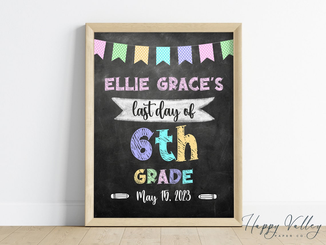 Last Day of 6th Grade Sign, End of School Sign Printable, Editable End ...