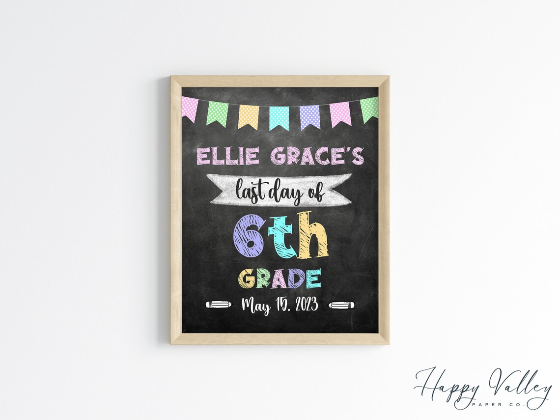 Last Day of 6th Grade Sign, End of School Sign Printable, Editable End ...