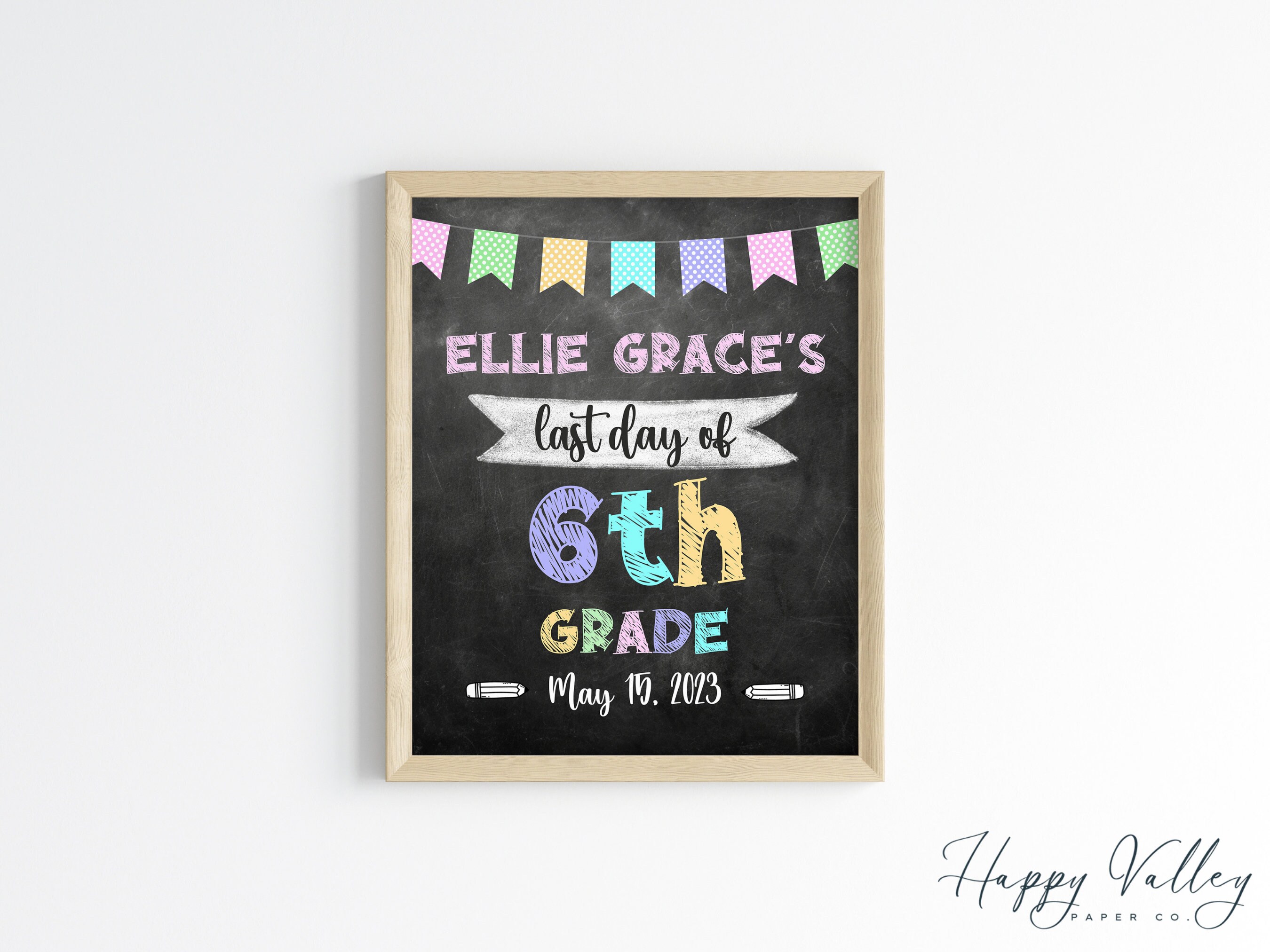 Last Day of 6th Grade Sign, End of School Sign Printable, Editable End ...