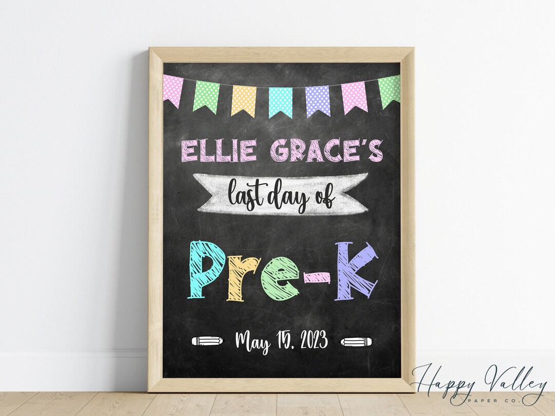 Last Day of Pre-k Sign, End of School Sign Printable, Editable End of ...