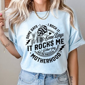 Comfort Colors Shirt Motherhood Some Day I Rock It Shirt, Double Sided ...