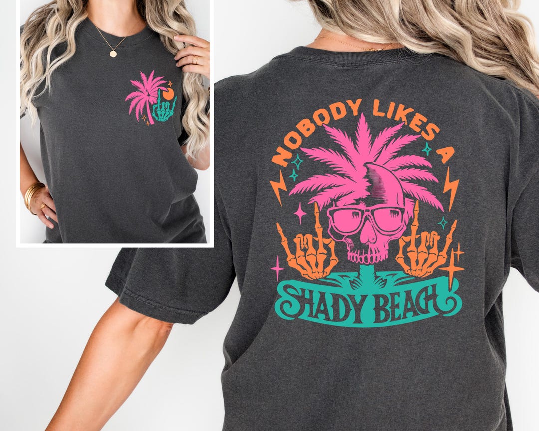 Comfort Colors®nobody Likes a Shady Beach Shirt, Summer Shirt, Trendy ...